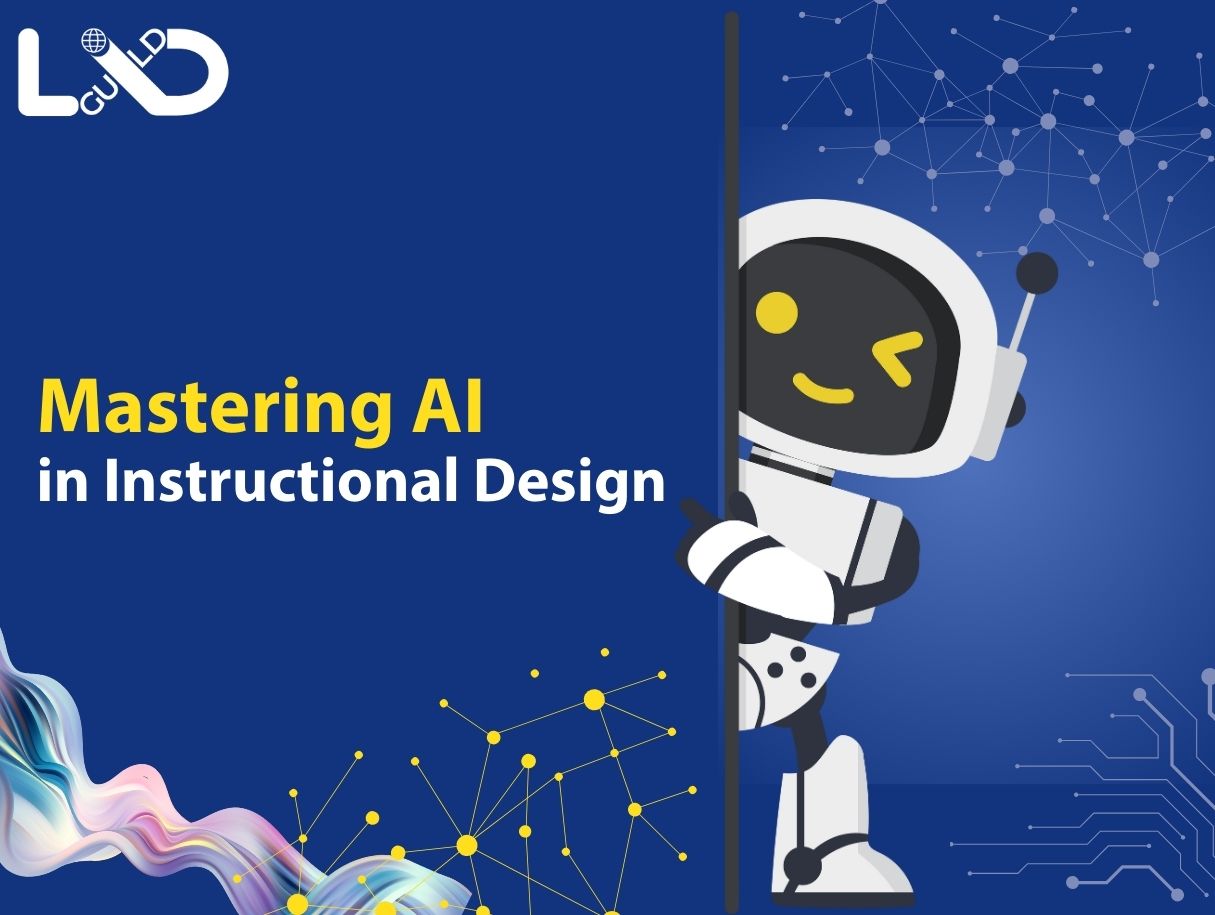 Mastering AI in Instructional Design - Lxdguild Academy
